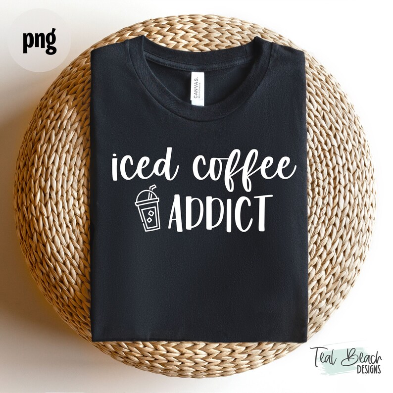 Iced Coffee Addict Png Iced Coffee Svg Coffee Lover Iced - Etsy
