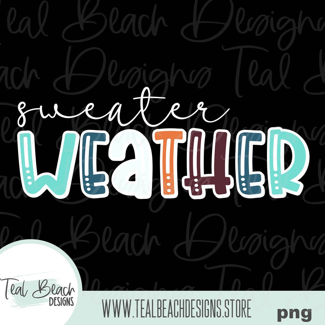 Sweater Weather White PNG - Digital Png File - T-shirt Sublimation ...