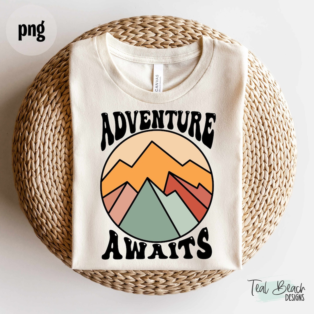 Adventure Awaits Png | PNG Files | PNG Files for Sublimation for Shirts ...
