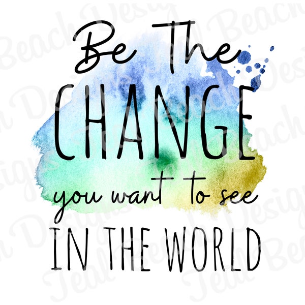 Be the Change You Want to See - Etsy