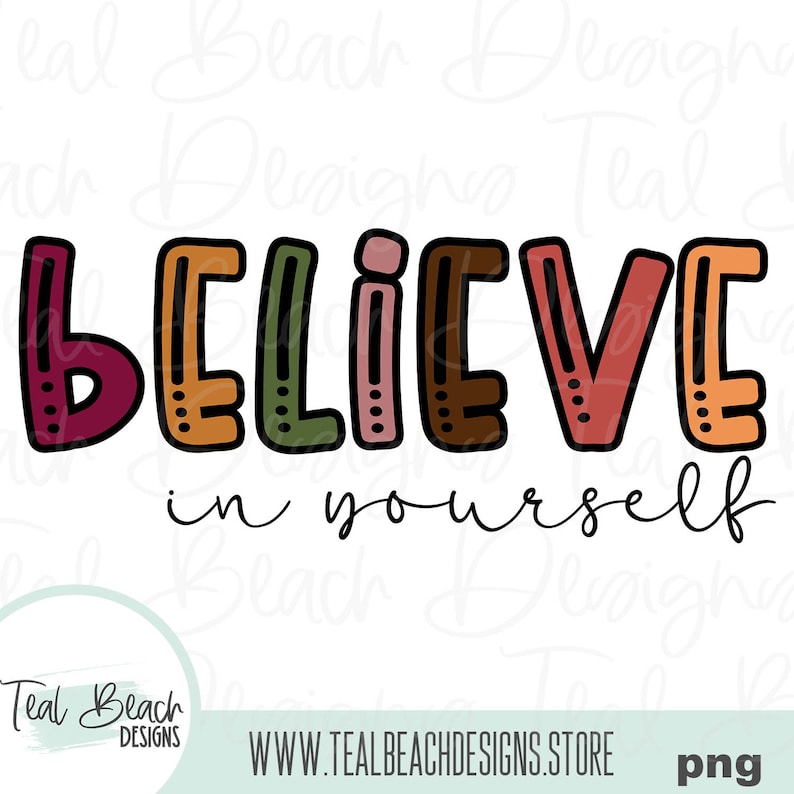 Believe in Yourself PNG Digital Png File T-shirt | Etsy