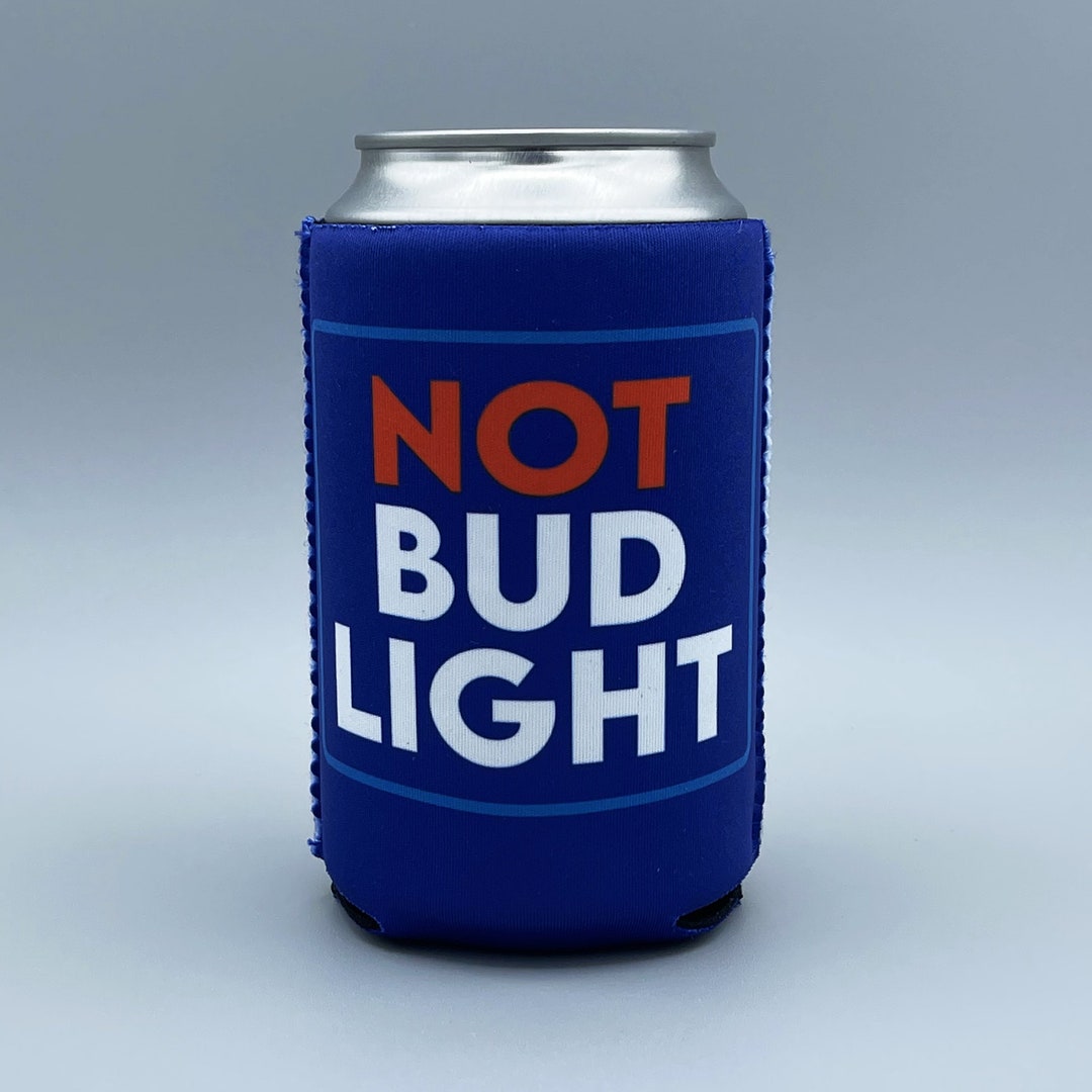 Not Bud Light Can Cooler, Not Bud Light Can Cozie, Not Bud Light ...