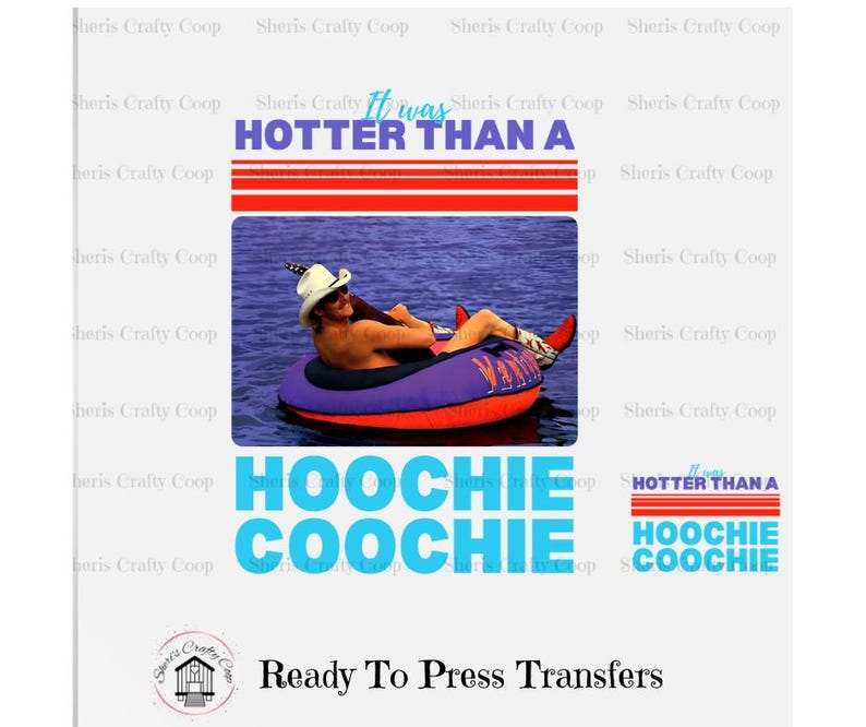 Hotter Than A Hoochie Coochie- DTF Transfer Print- Ready to Press - Etsy