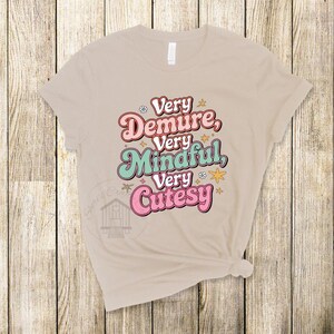 Very Demure- Very Mindful- Very Cutesy- Demure DTF Transfer Print ...