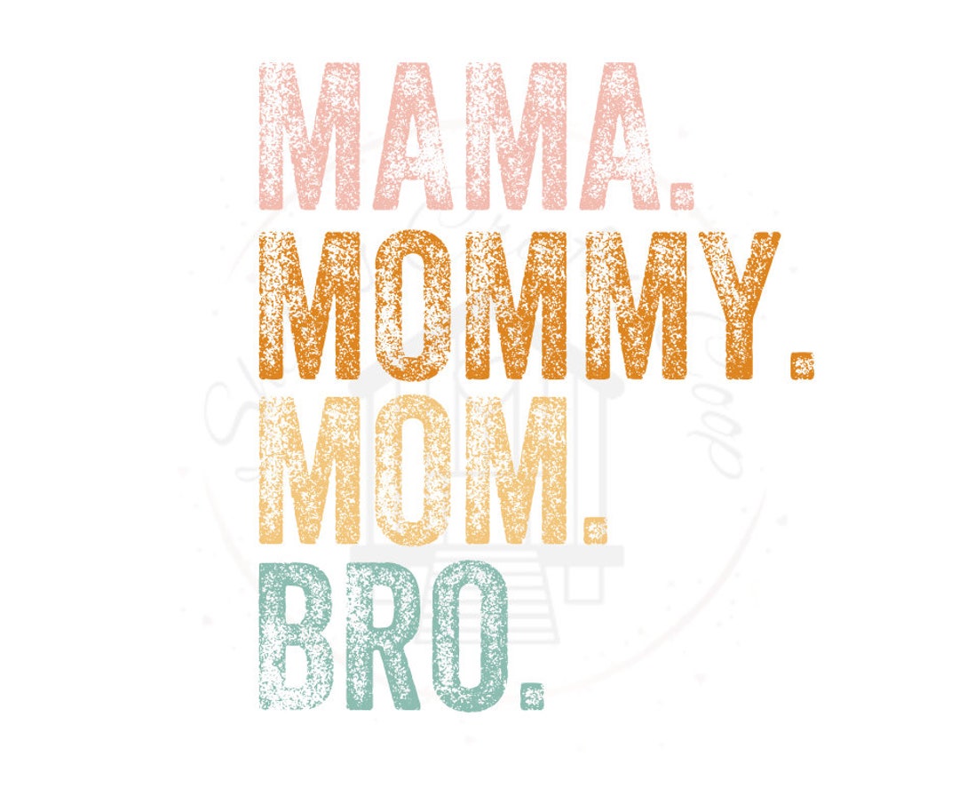 Mama, Mommy, Mom, Bro DTF Transfer Printonly - Etsy