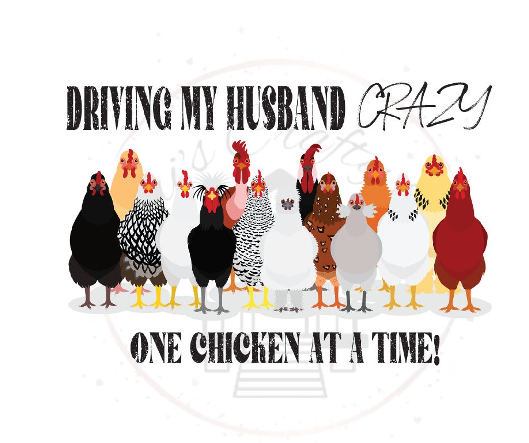 Driving Husband Crazy Chickens DTF Transfer: Ready to Press - Etsy