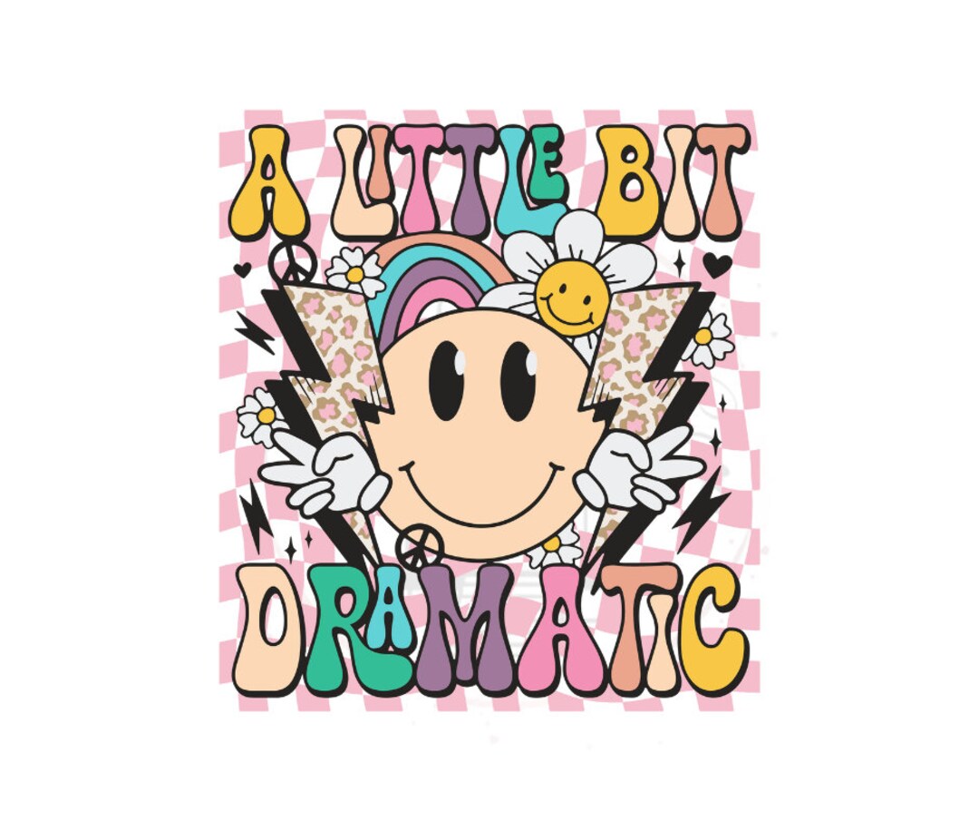 A Little Bit Dramatic DTF Transfer Print Ready to Press - Etsy