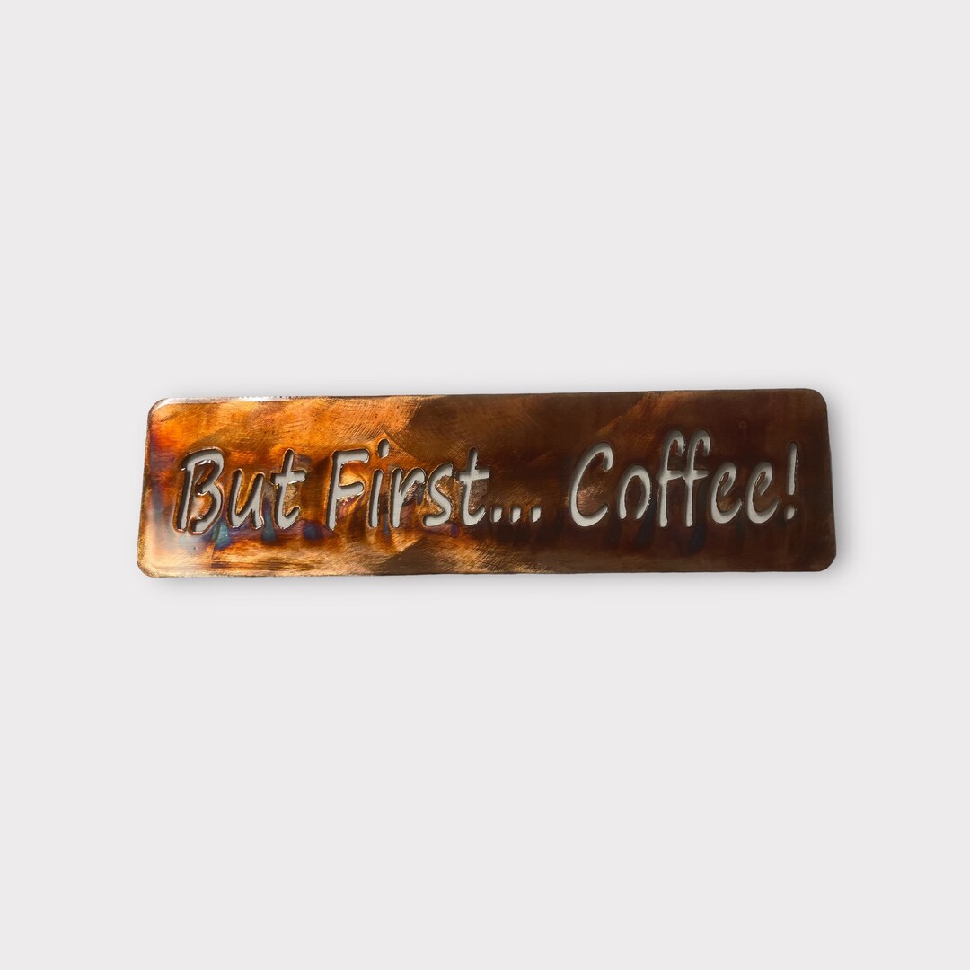 But First Coffee! Metal Wall Art Plaque - Etsy