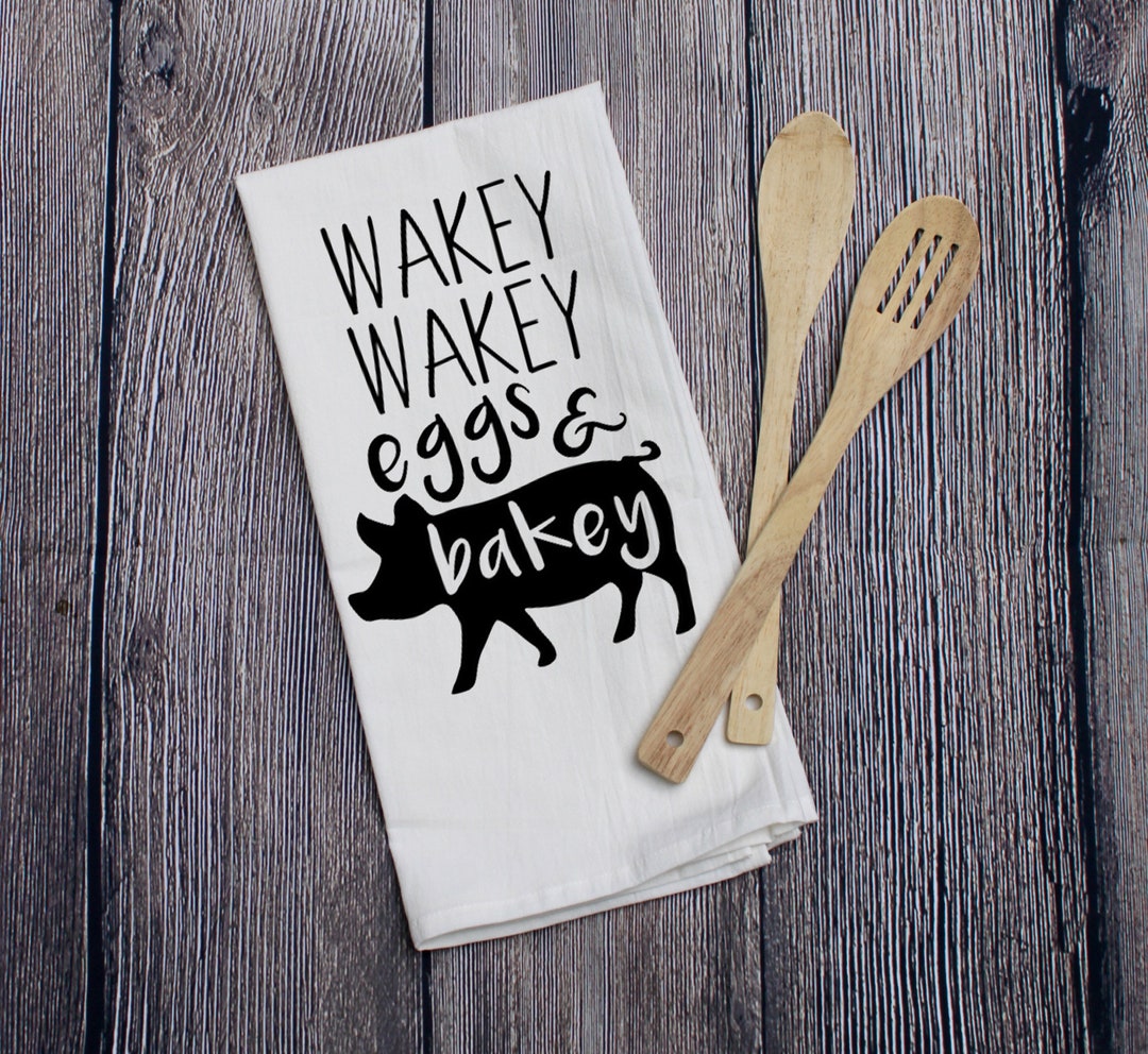 Wakey Wakey Eggs & Bakey, Flour Sack Towel, Dish Towel, Tea Towel ...