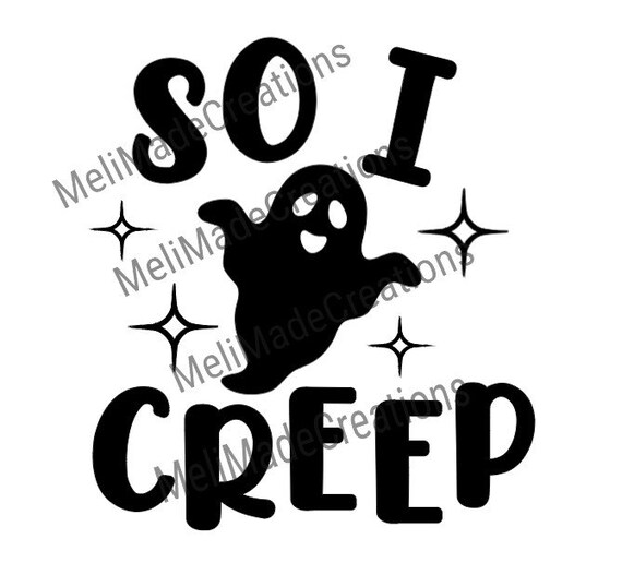 So I Creep Svg File - Etsy