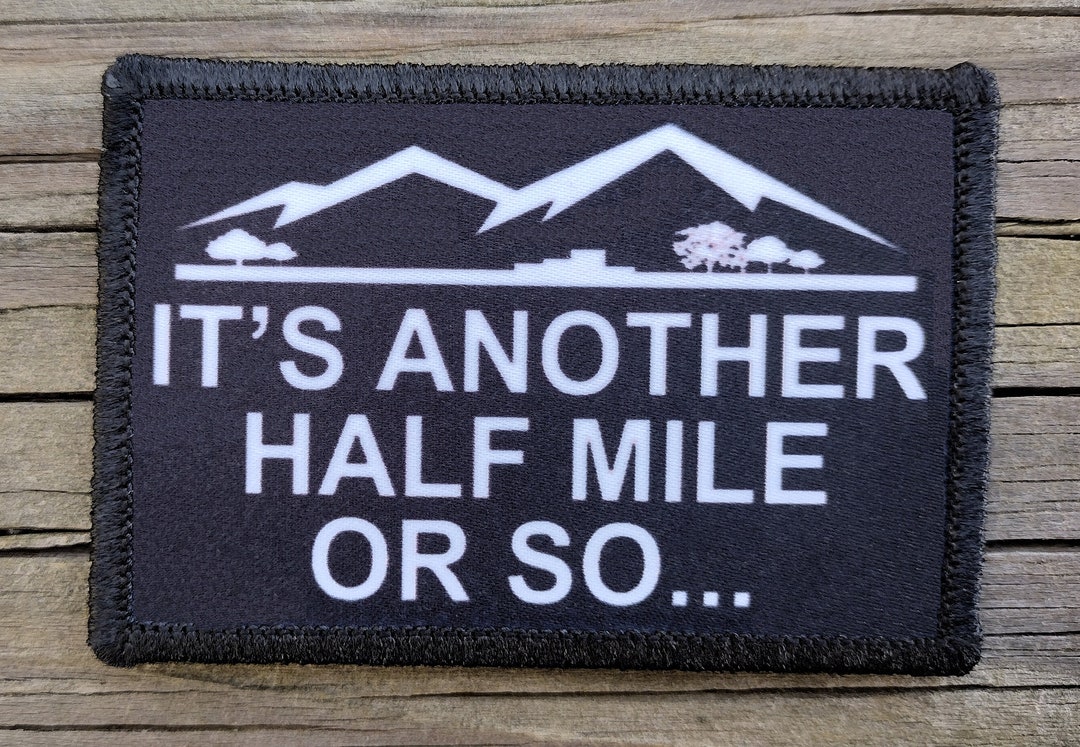 Its Another Half Mile or so Morale Patch Hook and Loop - Etsy