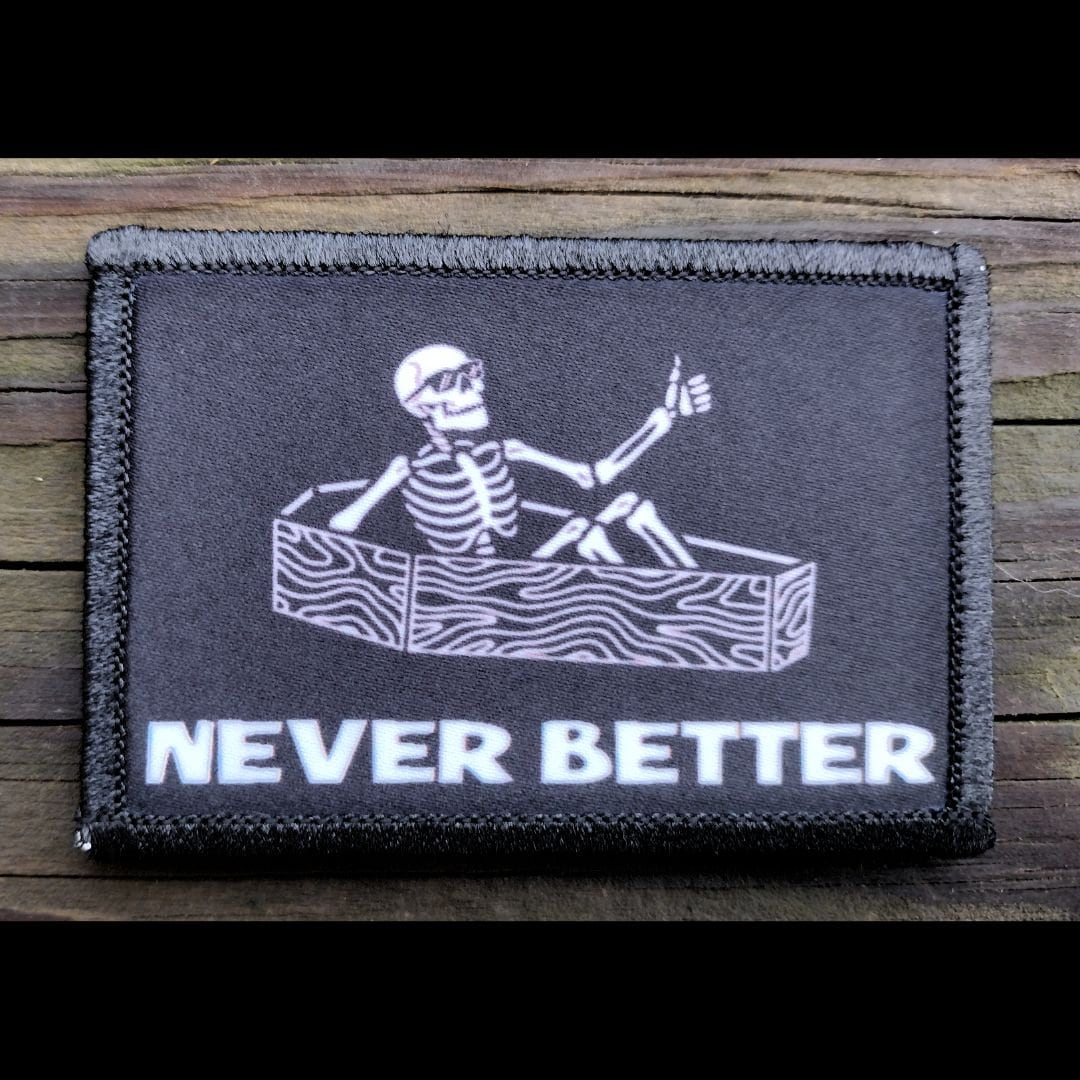 Never Better Funny Morale Patch - Hook and Loop Backing for Backpack ...