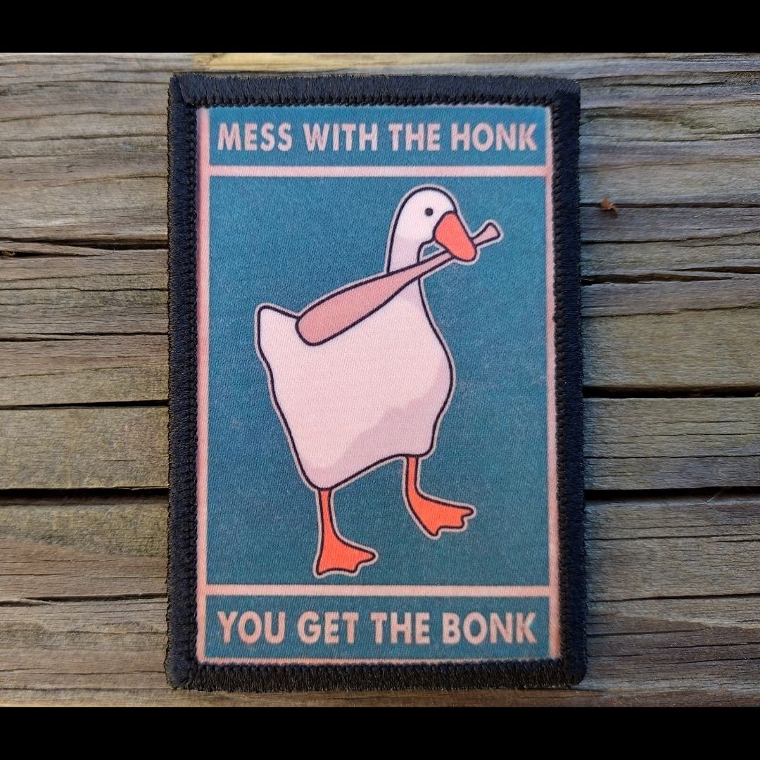 Mess With the Honk You Get the Bonk Morale Patch - Hook and Loop ...