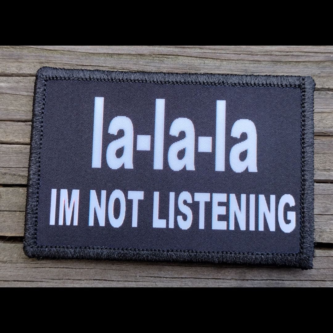La-la-la I'm Not Listening Morale Patch - 2x3 Hook and Loop Patches for ...
