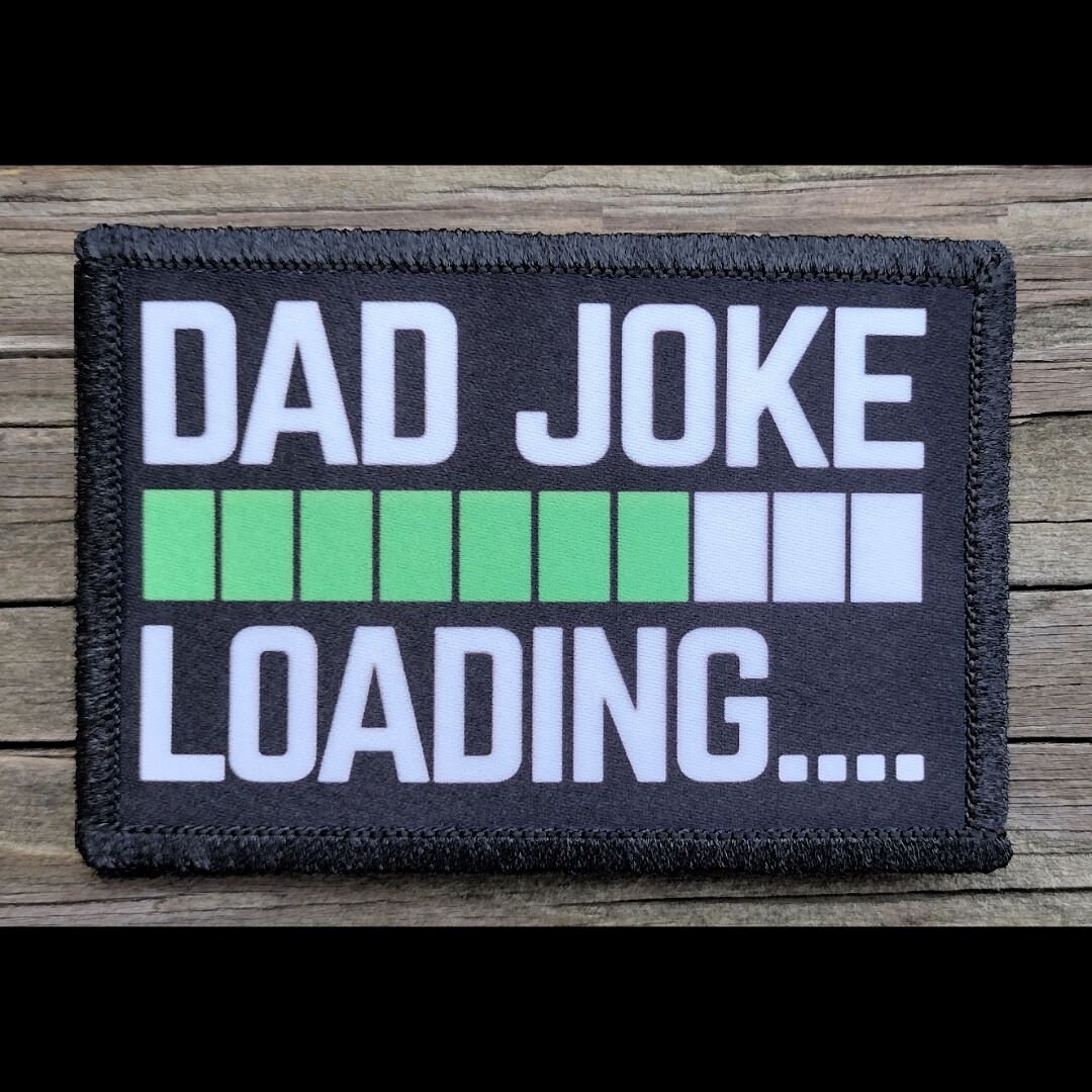 Dad Joke Loading Morale Patch - Hook and Loop Backing for Backpack ...