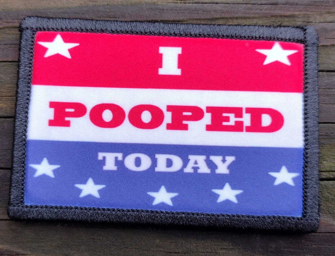 I Pooped Today Morale Patch Hook and Loop Backing for Backpack ...