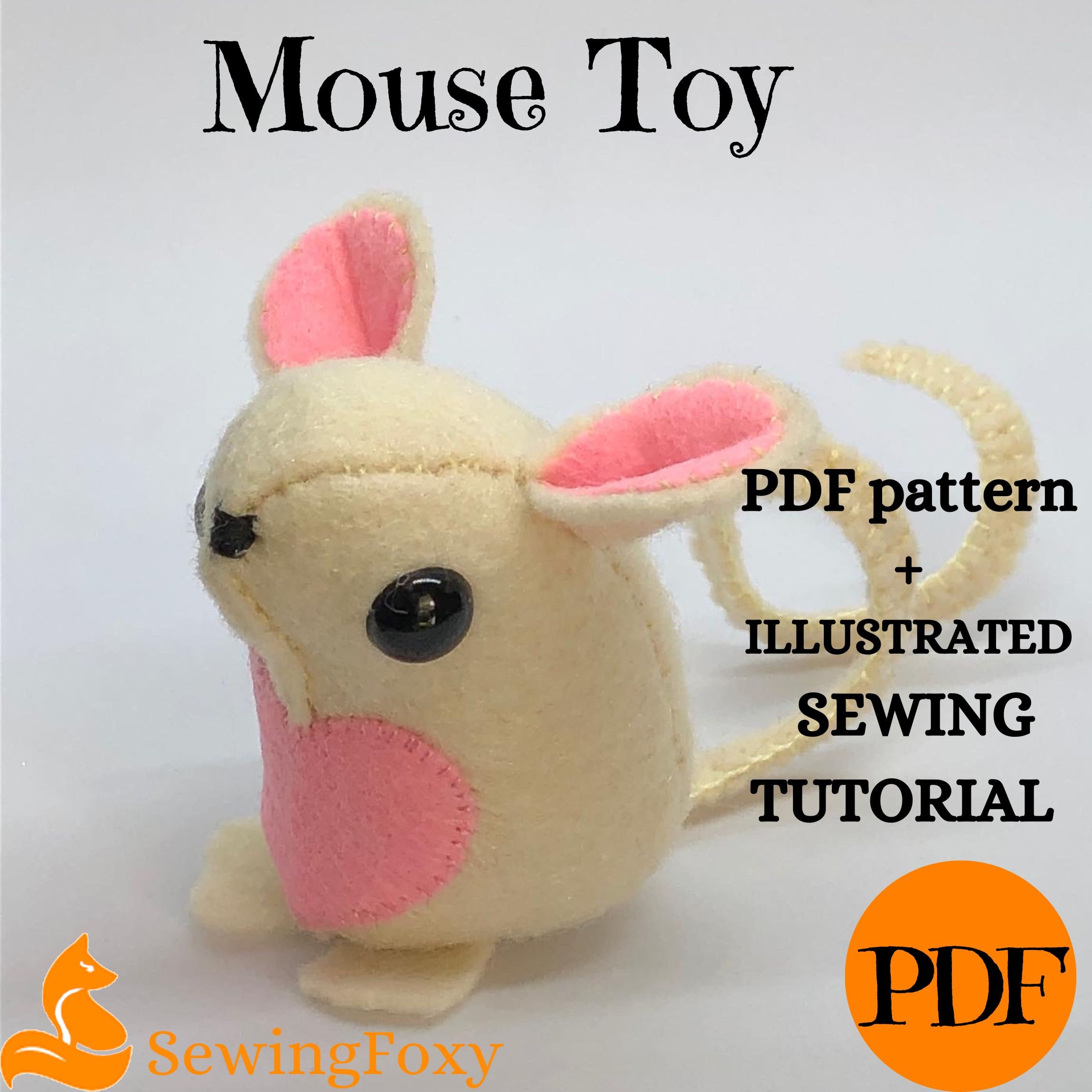 Felt Mouse Toy Sewing Pattern PDF Plus Illustrated Tutorial PDF, Eco ...