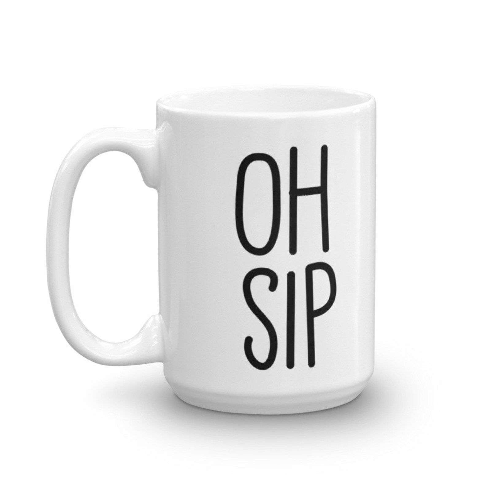 Oh Sip Coffee Mug Funny Wine Cup Gift for Best Friend Tea Cup - Etsy