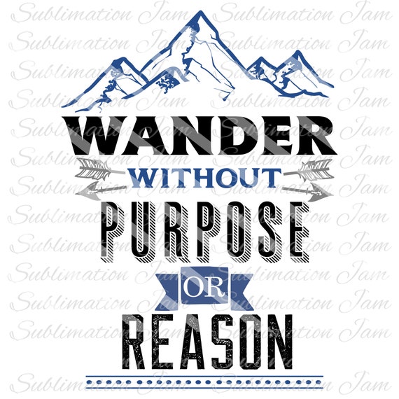 Wander Without Purpose/png/sublimation Design/png - Etsy