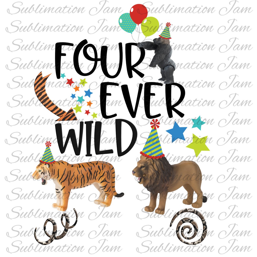Four Ever Wild/birthday/t-shirt Design/safari Birthday/jungle Birthday ...
