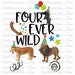 Four Ever Wild/birthday/t-shirt Design/safari Birthday/jungle Birthday ...