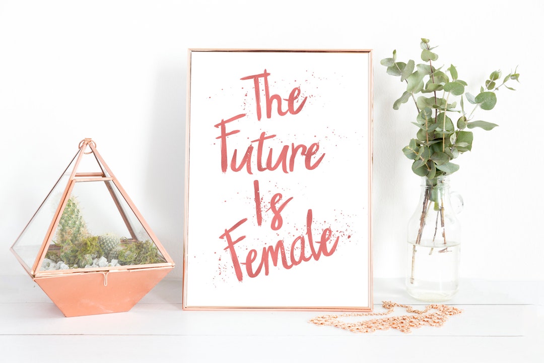 Printable The Future Is Female Digital Print Rose Gold Foil Quote