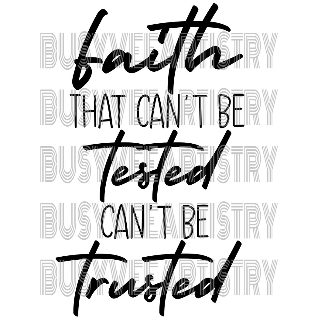 Digital SVG, Faith That Cant Be Tested, Cant Be Trusted, Hope City ...