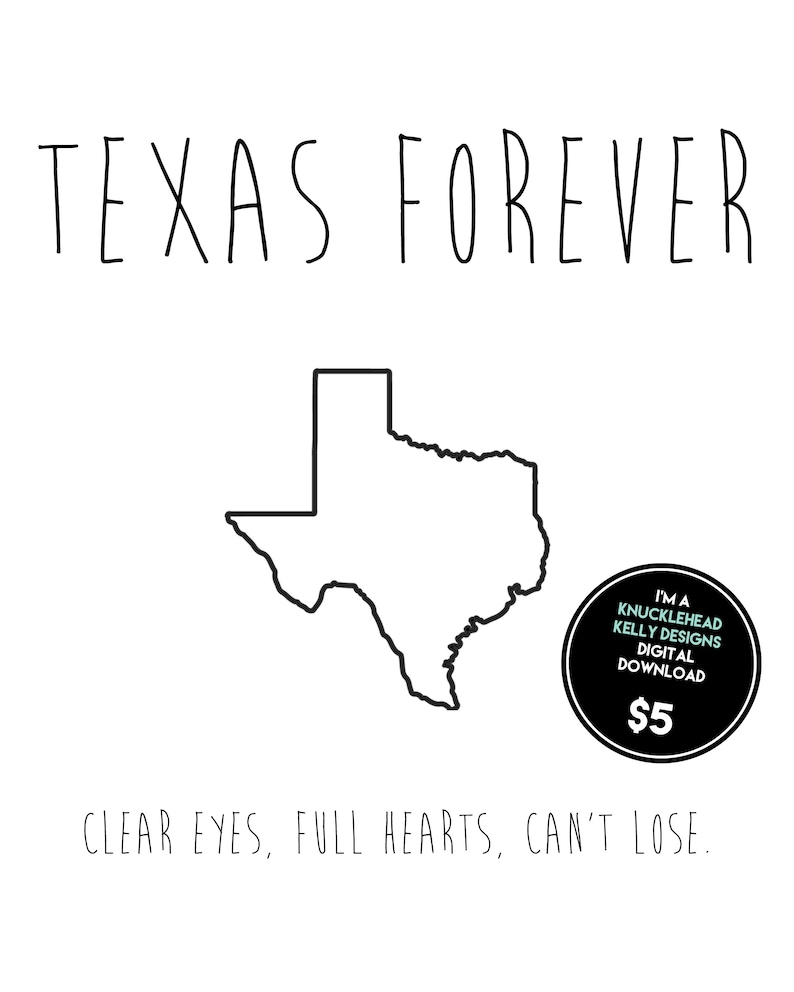 Texas Forever, Clear Eyes, Full Hearts, Can't Lose Digital Download Art ...