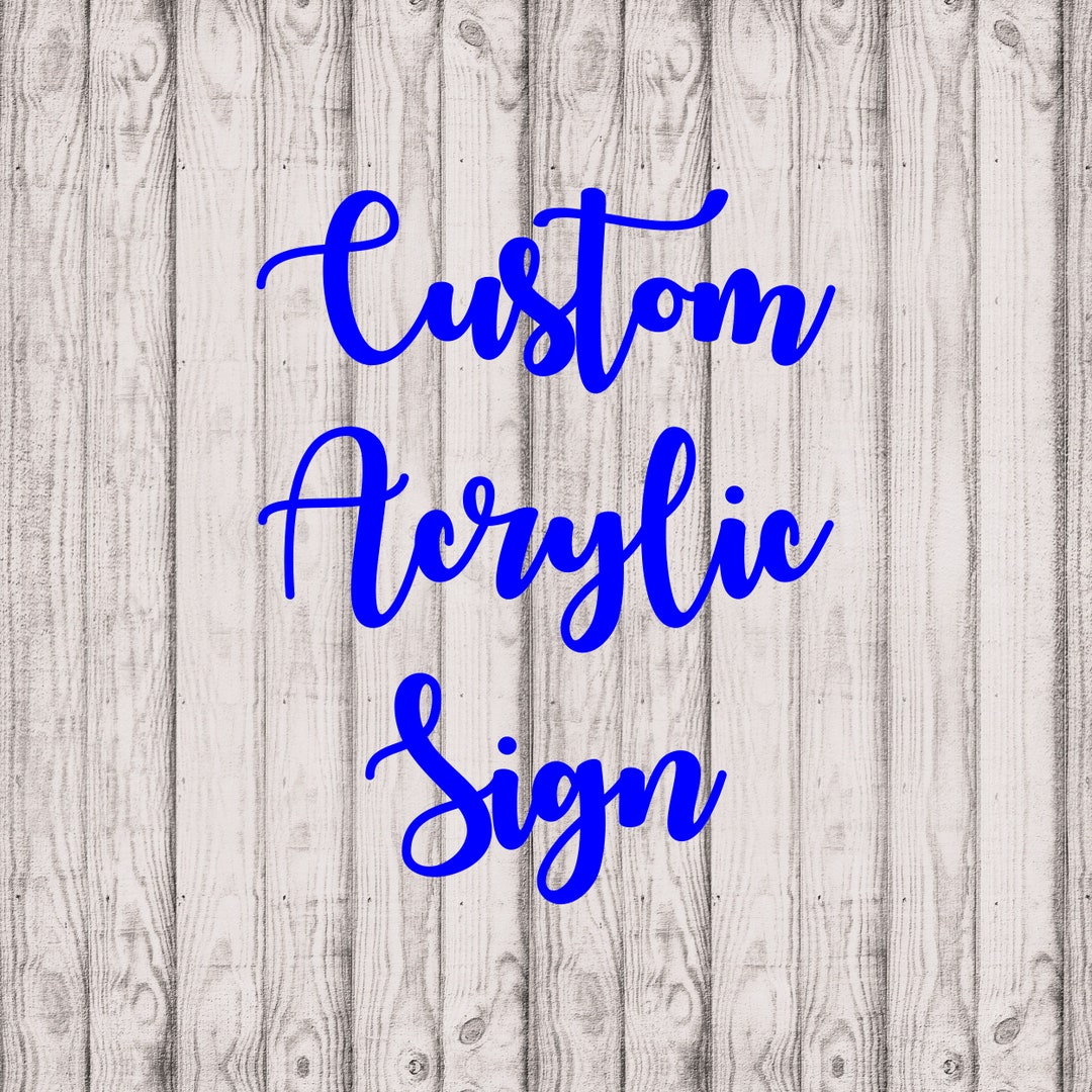 Custom Acrylic Sign, 20 Fonts to Choose From, 9 Colors to Choose From ...