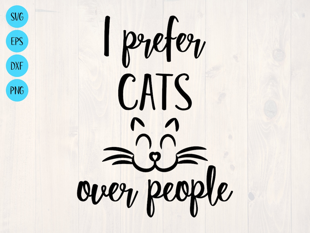 I Prefer Cats Over People SVG is a Funny Shirt Design - Etsy