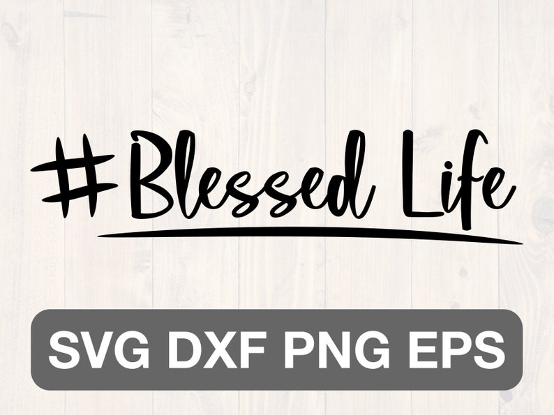 Hashtag blessed Life Svg Png Eps and Dxf Cute Shirt and - Etsy