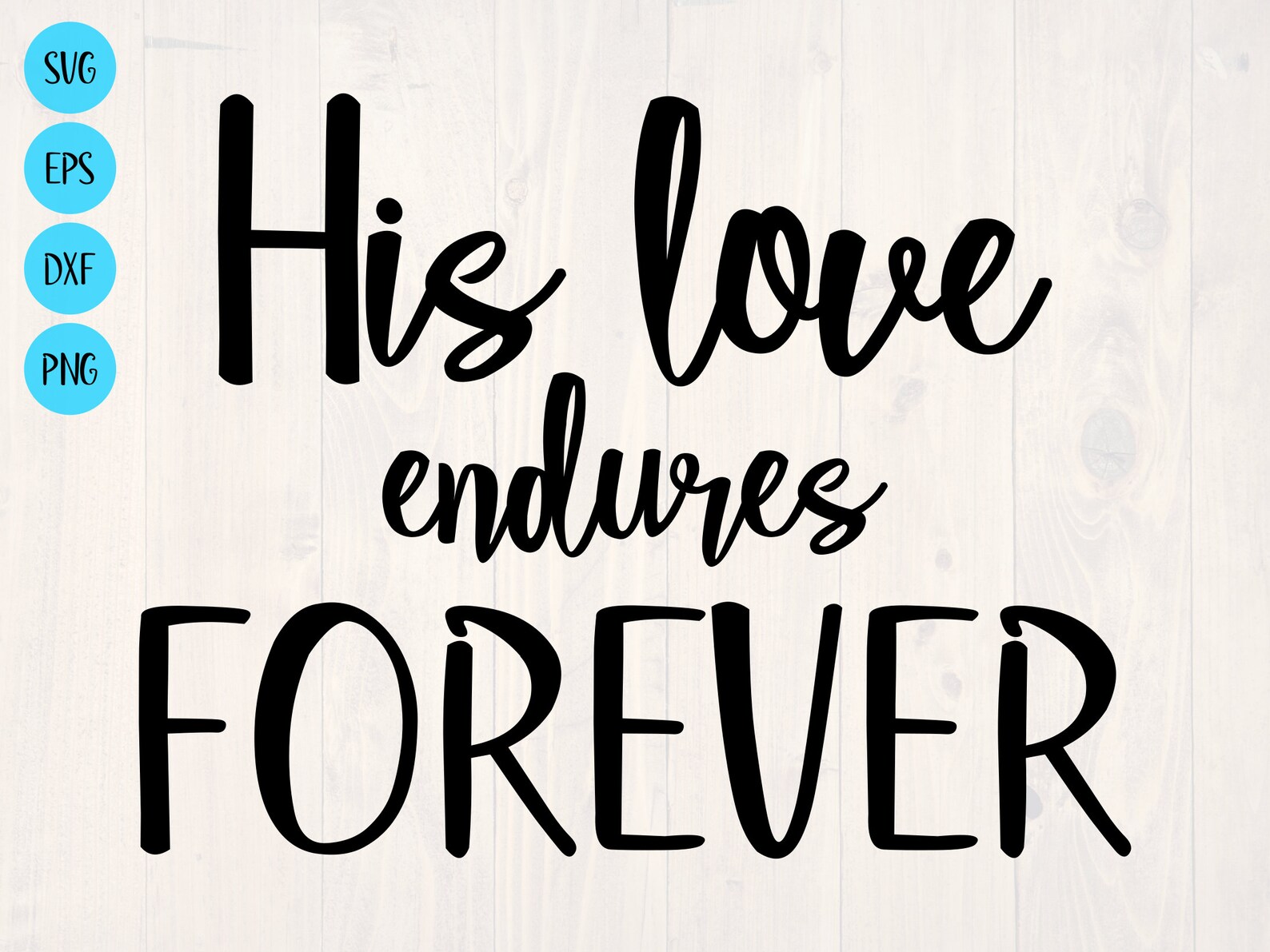 His Love Endures Forever SVG is a Christian Shirt and | Etsy