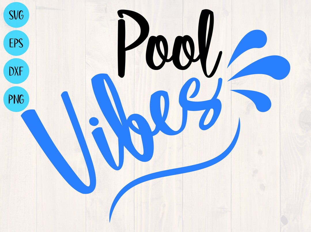 Pool Vibes Svg, Png, Eps, and Dxf Cute Shirt Design, Pool Life Svg ...