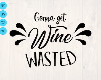 Wine How Classy People Get Wasted SVG is a Great Funny Shirt Design - Etsy