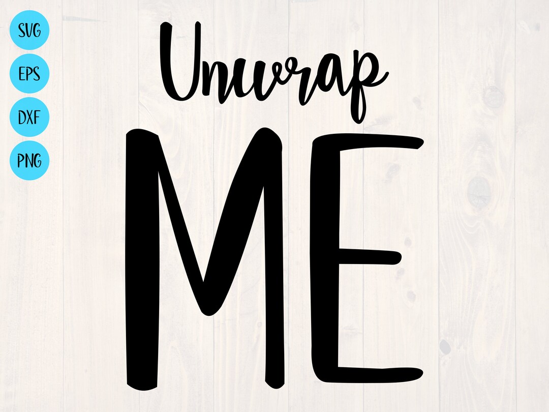 Unwrap Me SVG is a Funny Shirt Design for People Who Like to - Etsy