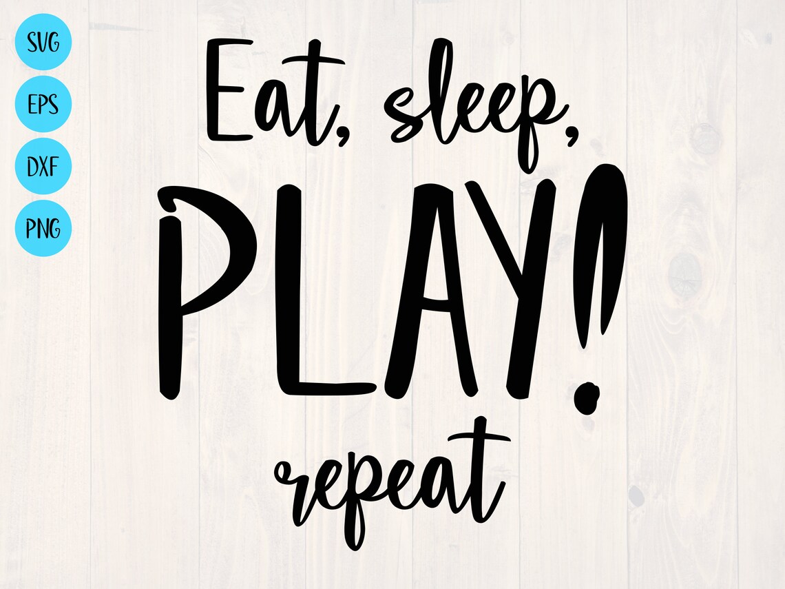 Eat Sleep Play Repeat SVG is a Funny Kids Shirt Design | Etsy
