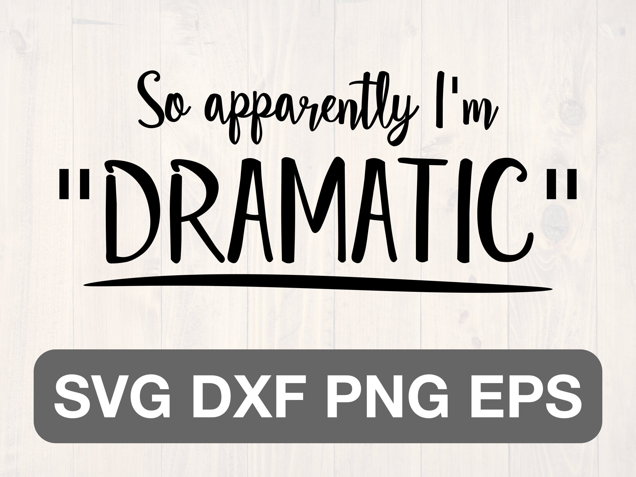 So Apparently I'm Dramatic SVG | Etsy