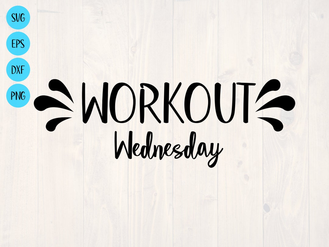 Workout Wednesday SVG is a Funny Exercise and Gym Shirt Design - Etsy
