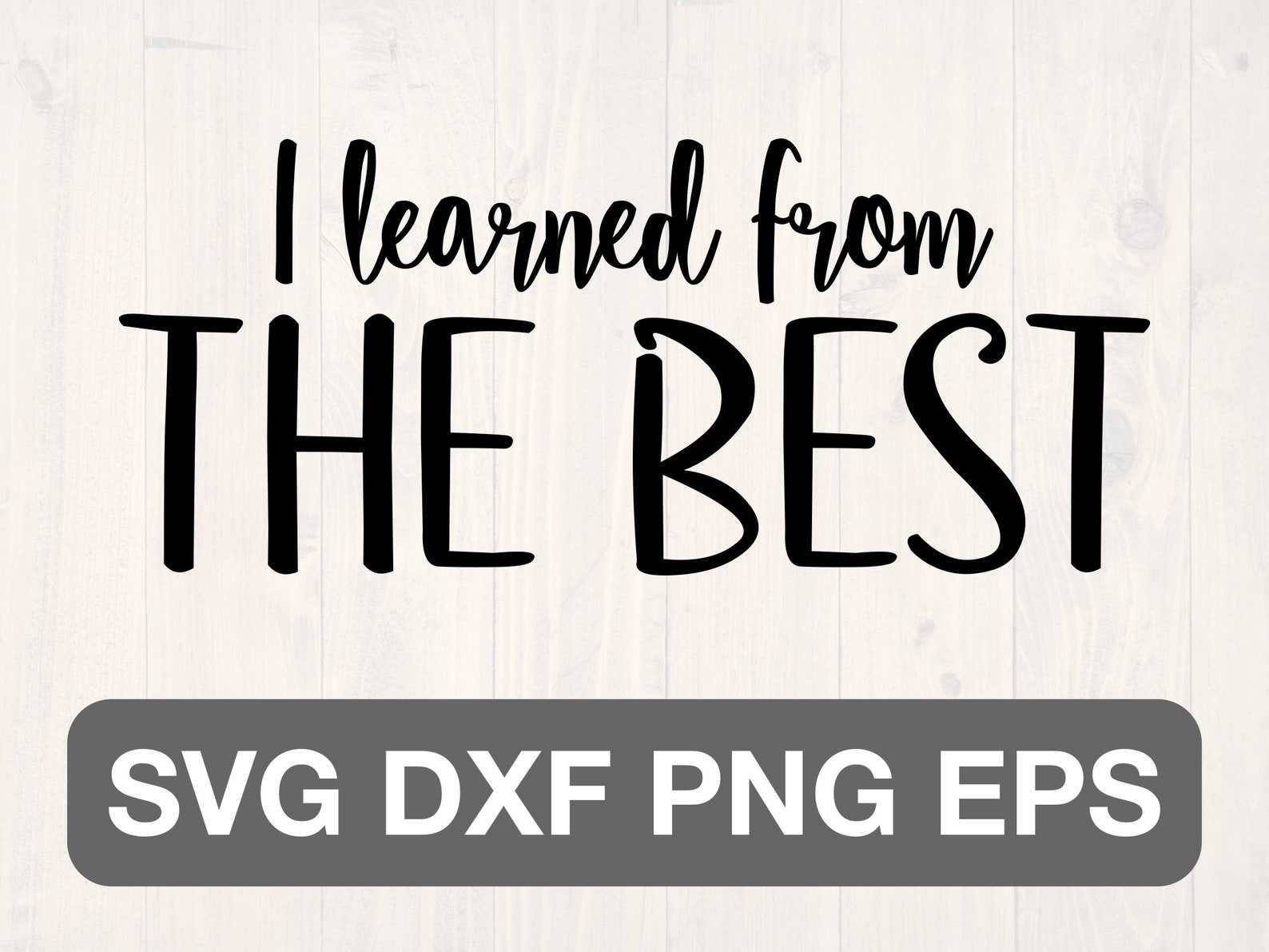 I learned from the best SVG | Etsy