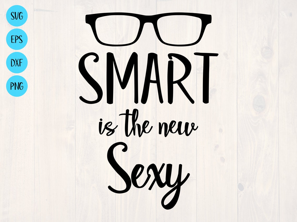 Smart is the New Sexy SVG is a Funny Nerd Shirt Design - Etsy
