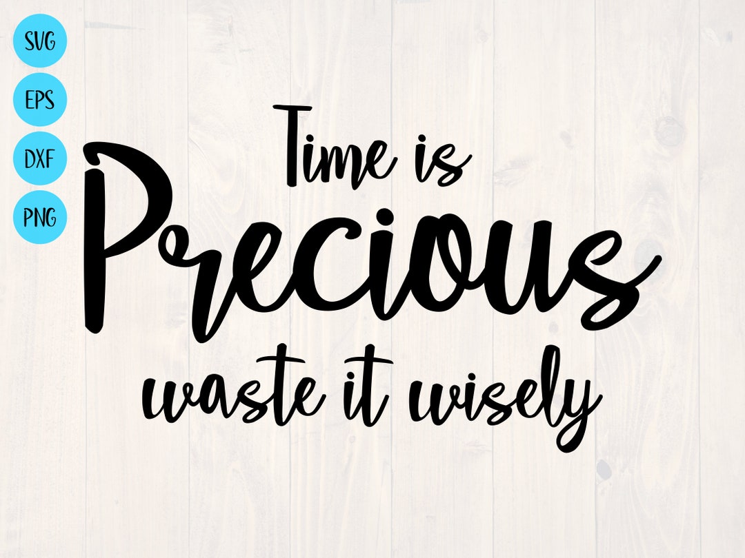 Time is Precious Waste It Wisely SVG is a Funny Shirt and Printable ...