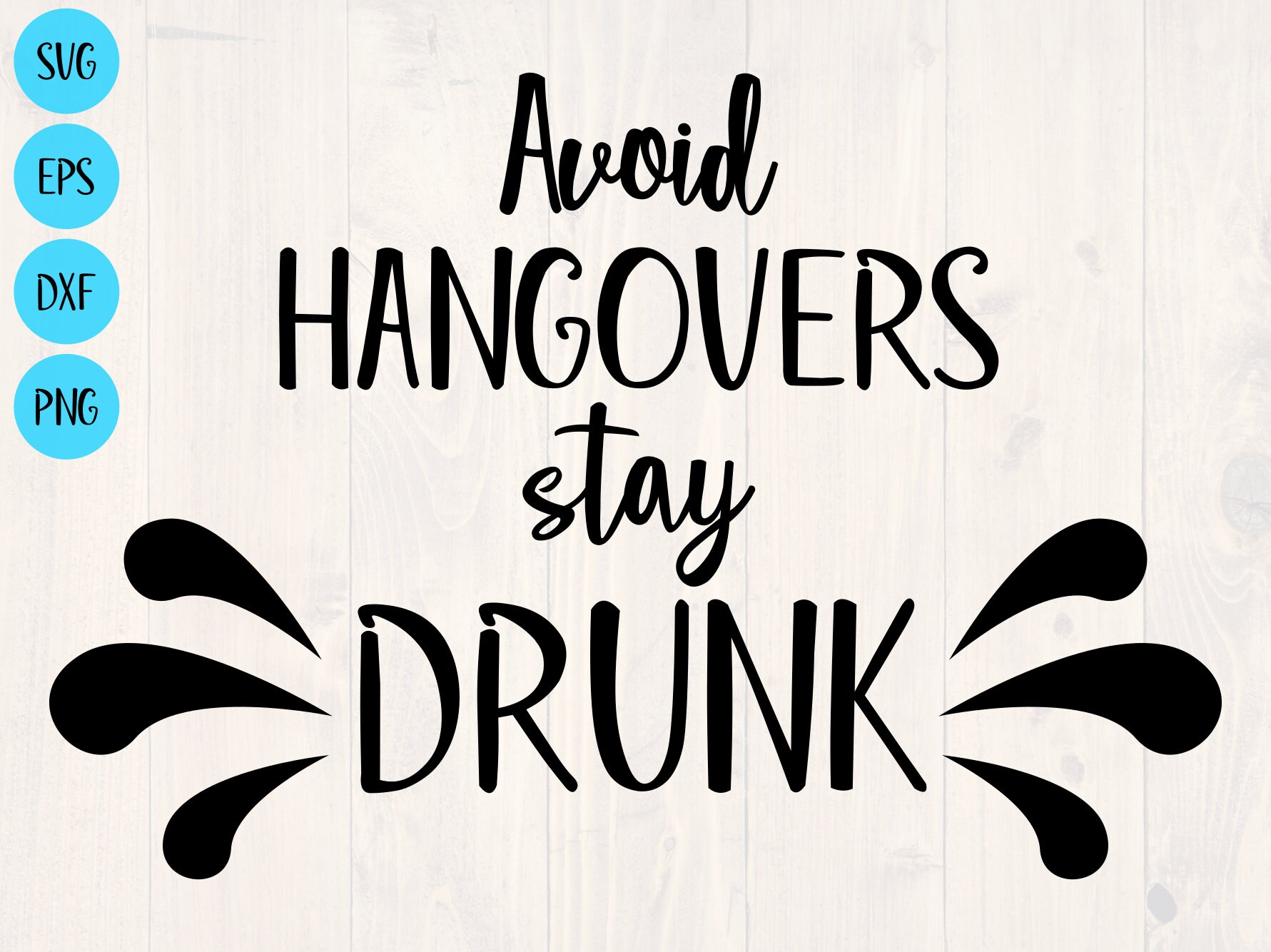Avoid Hangovers Stay Drunk Svg, is a Great Shirt Design - Etsy