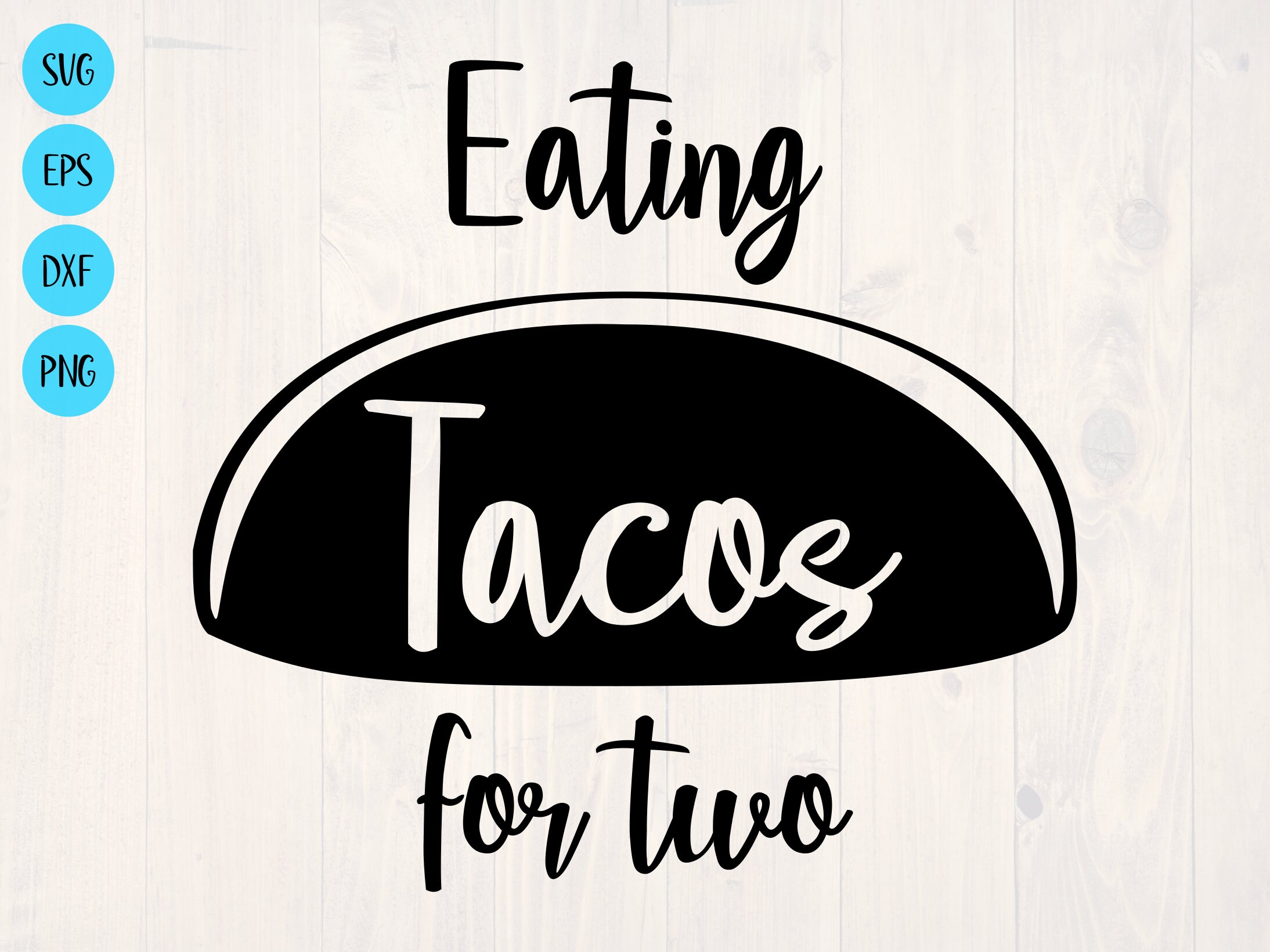 Eating Tacos for Two SVG is a Funny Pregnancy Shirt Design | Etsy