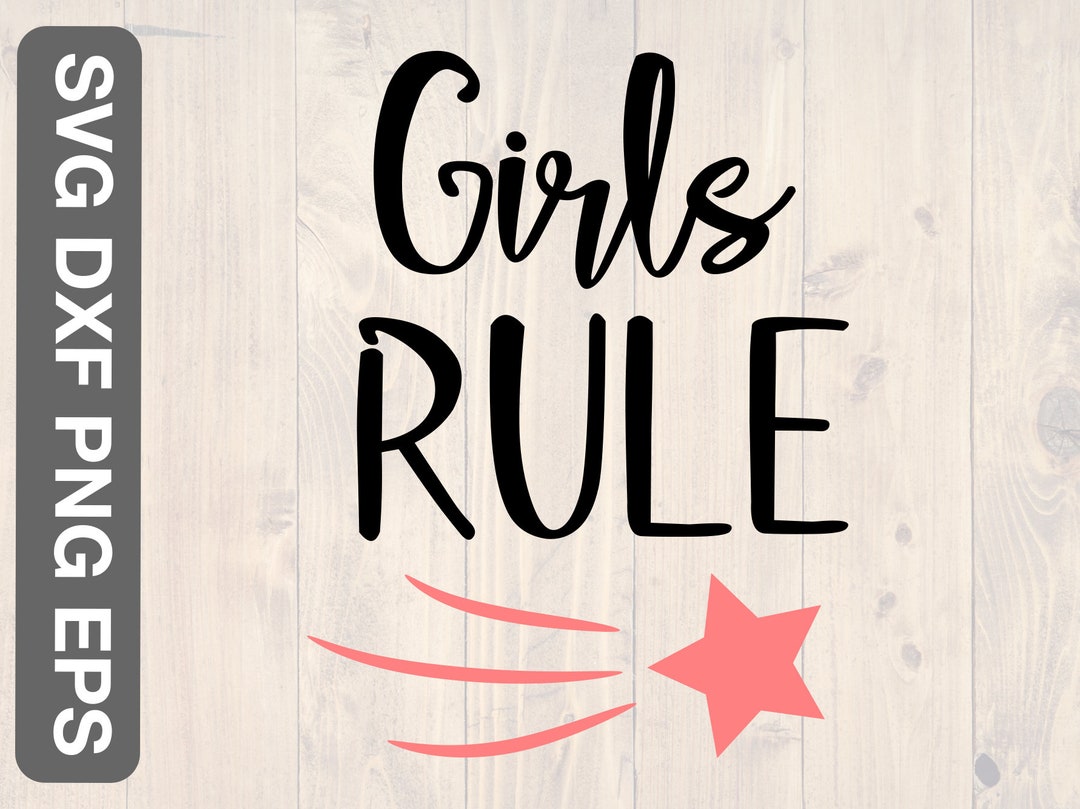 Girls Rule Svg, Png, Eps, and Dxf Shirt Design for Cricut and ...
