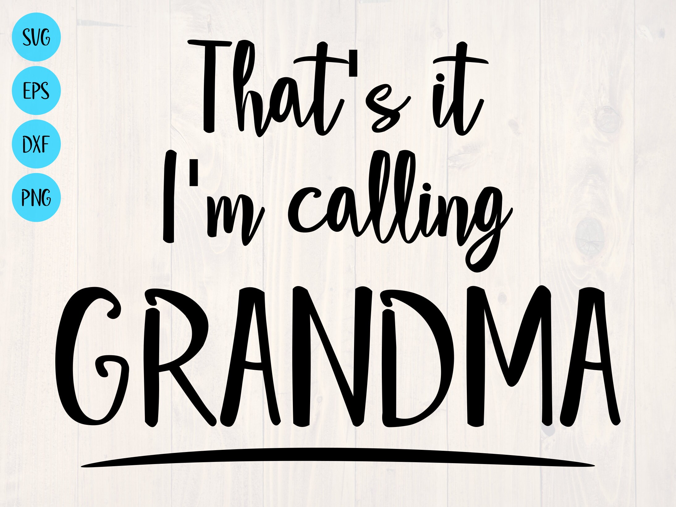 That's It I'm Calling Grandma SVG is a Funny Baby Onesie and Kids Shirt ...
