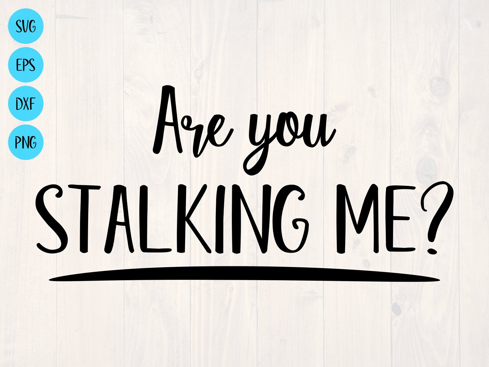 Are You Stalking Me SVG is a Funny Shirt Design - Etsy