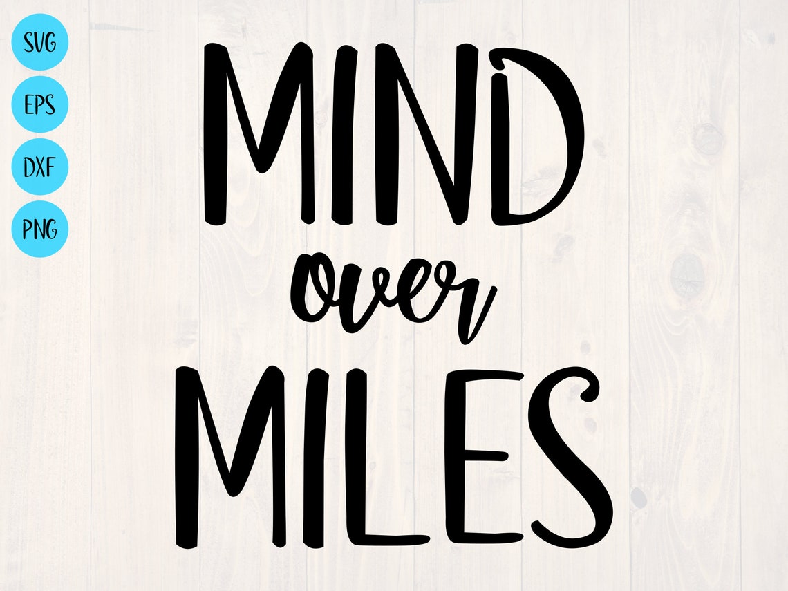 Mind Over Miles SVG is a Funny Running Shirt Design - Etsy