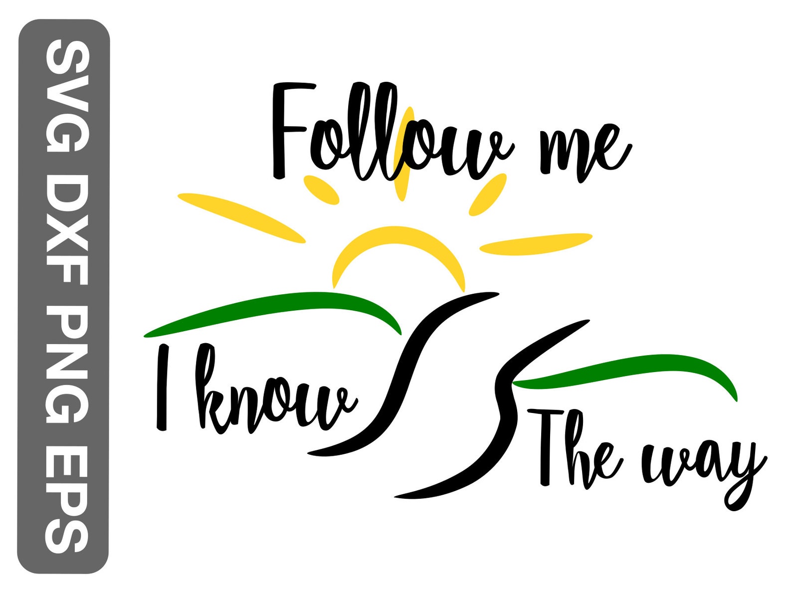 Follow Me I Know the Way Svg, Png, Eps, and Dxf Pintable Wall Art for ...