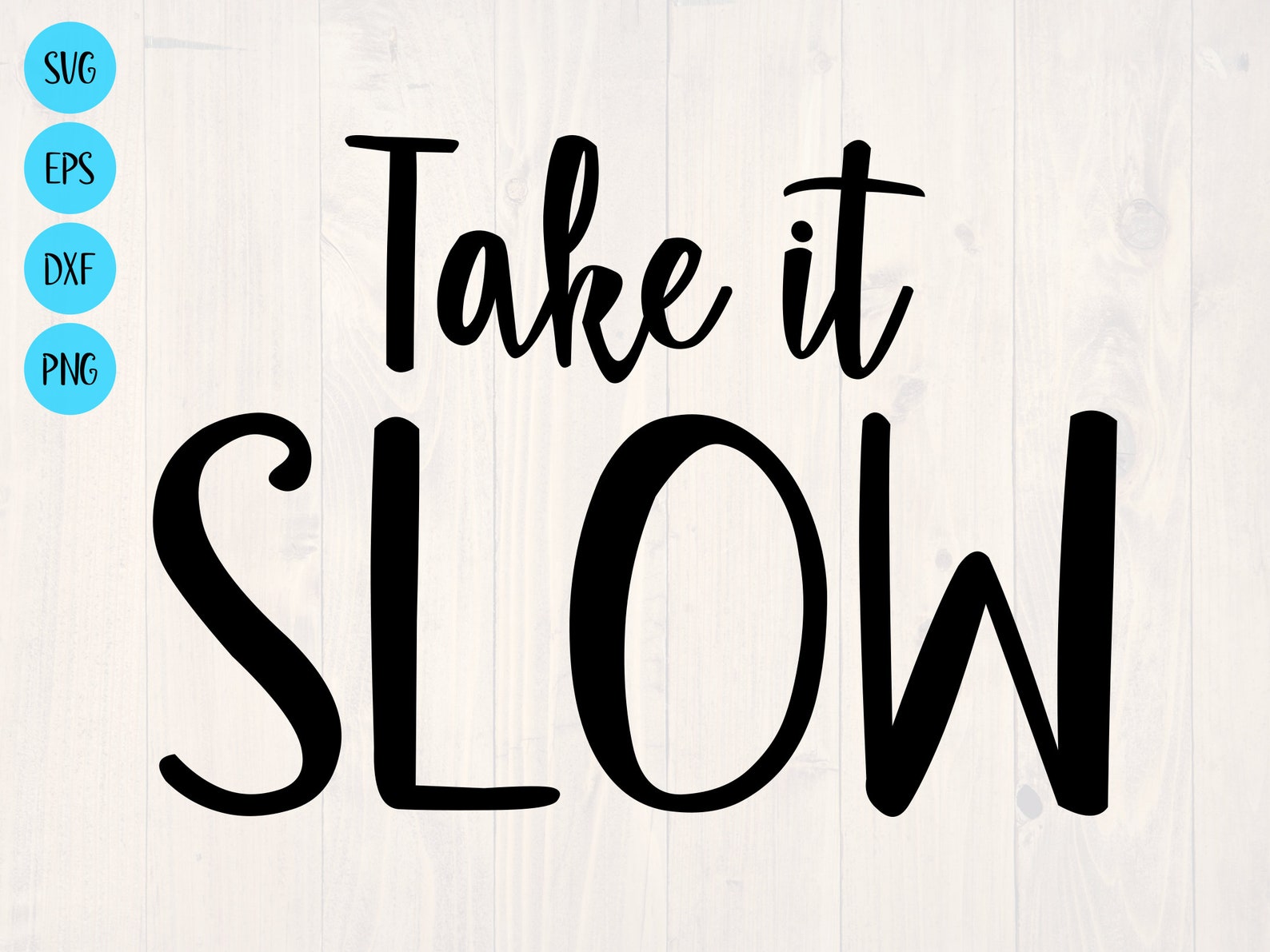 Take It Slow SVG is a Funny Shirt Design - Etsy