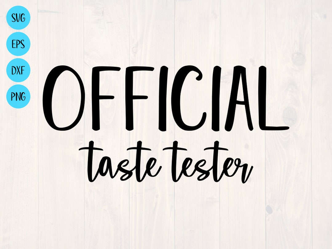 Official Taste Tester SVG is a Funny Food Lover Shirt Design - Etsy